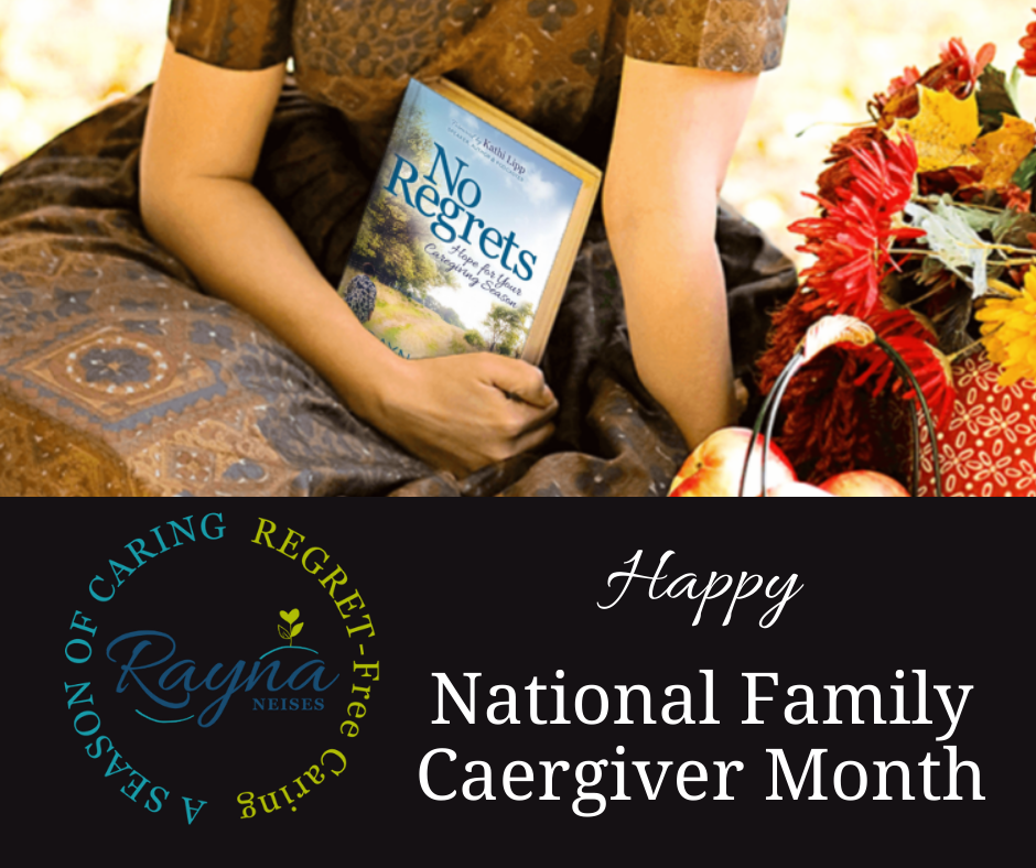 National Family Caregiver Month Celebration 2021 - Rayna Neises: A ...