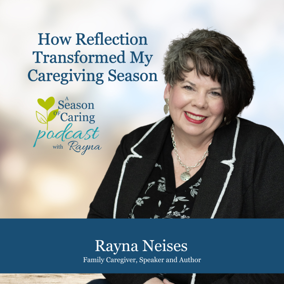 A Season of Caring Podcast | Rayna Neises: A Season of Caring